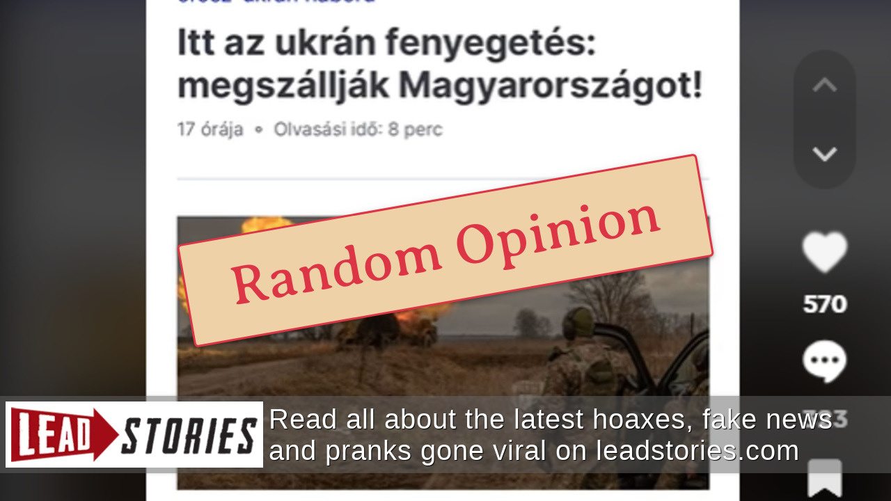 Fact Check: Ukraine Is NOT Threatening To Occupy Hungary | Lead Stories